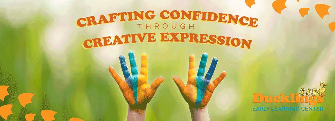 Children's Confidence Through Creativity | Ducklings ELC