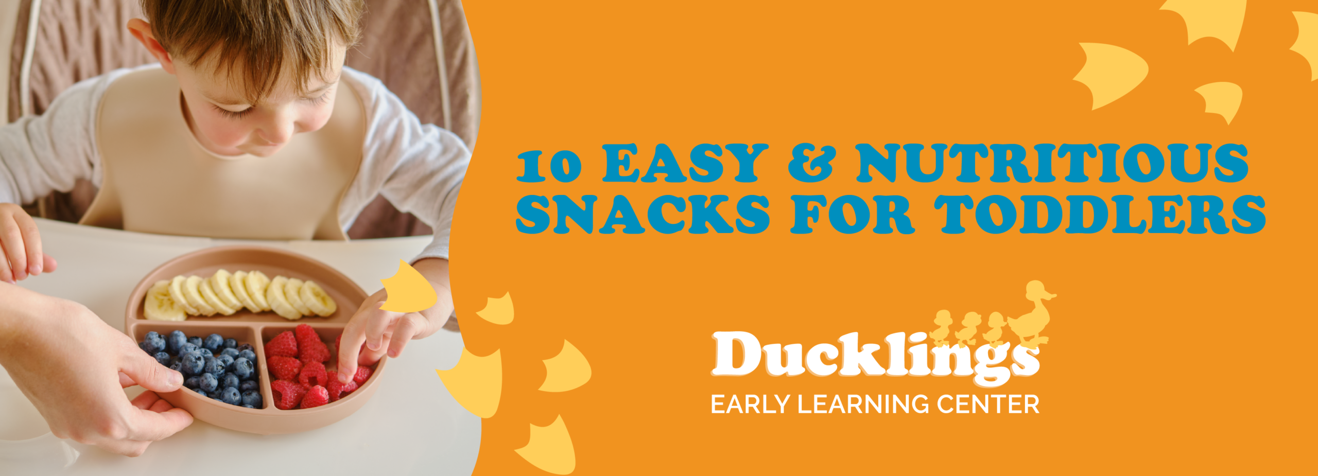 10 Easy Snacks for Toddlers | Ducklings Early Learning Center